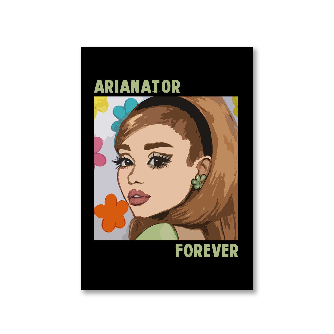 Ariana Grande Inspired Poster - Arianator Forever – The Banyan Tee