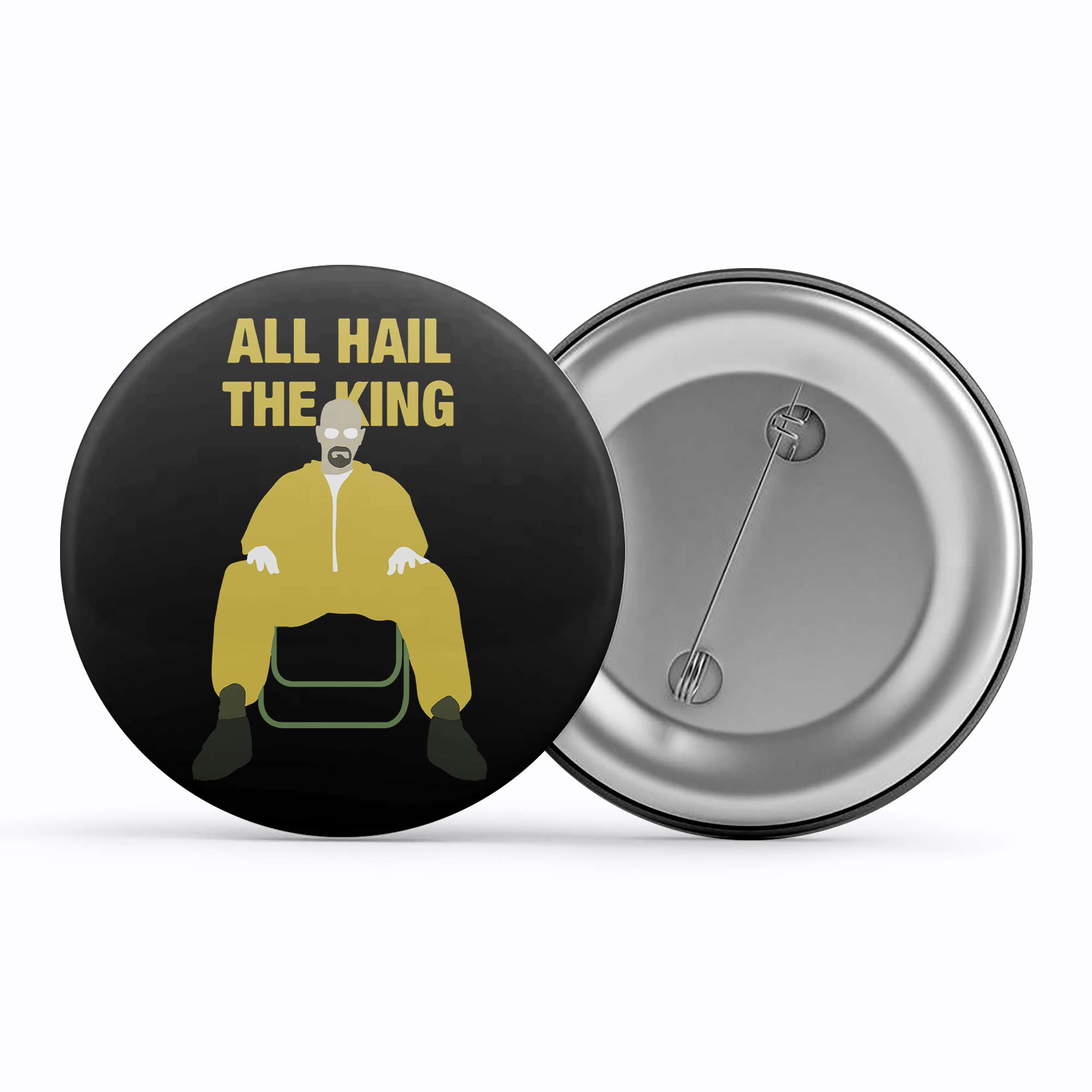 Breaking Bad Inspired Badge - All Hail The King – The Banyan Tee
